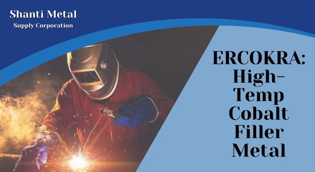 ERCOKRA – Cobalt Alloy Filler for High-Temp Welding